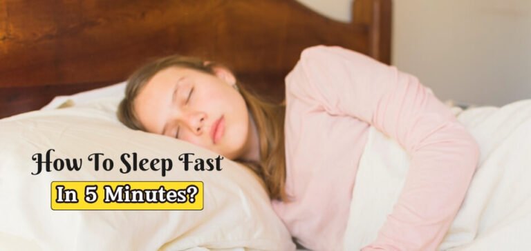 How To Sleep Fast in 5 Minutes?