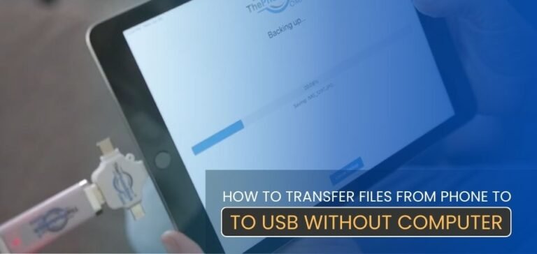 How to Transfer Files From Phone to USB Without Computer: Ultimate Guide