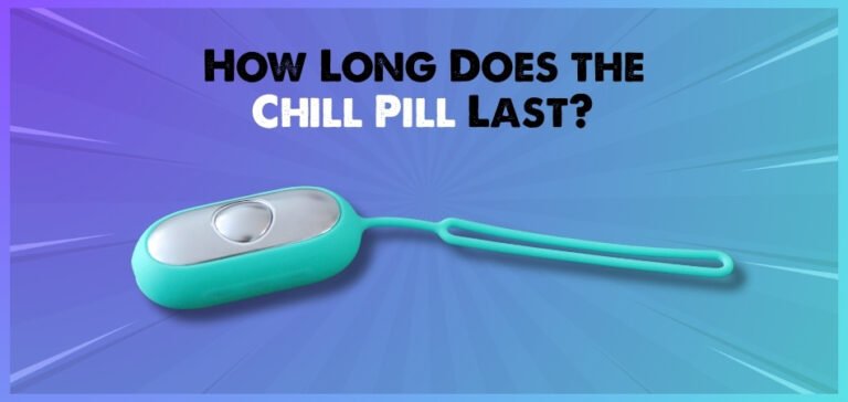 How Long Does the Chill Pill Last?