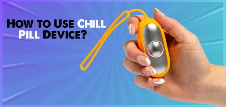 How to Use Chill Pill Device?